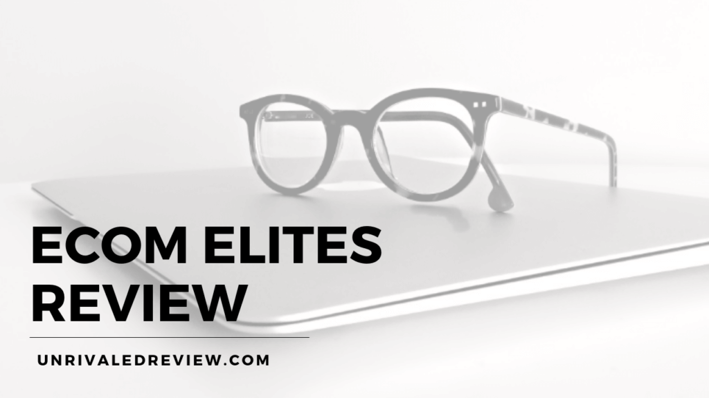 eCom Elites Review [How I Mastered The Art of Dropshipping]